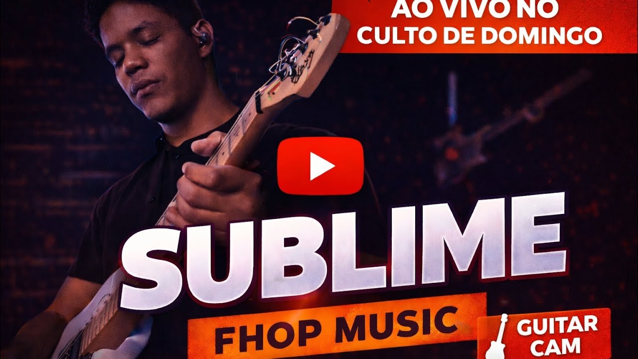 SUBLIME – FHOP Music | Guitar Cam no Culto de Domingo (Worship Ao Vivo) - YouTube
