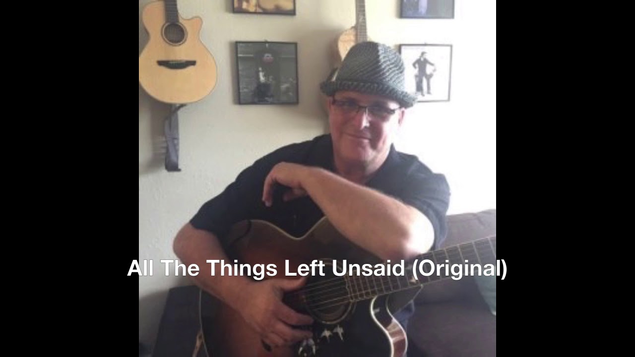 All The Things Left Unsaid (Original) - YouTube