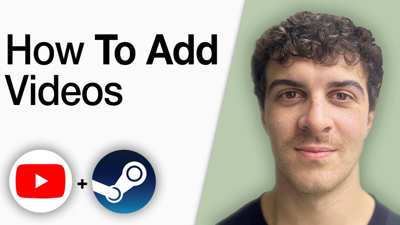 How To Add YouTube Videos to Steam [2025 Full Guide] - YouTube