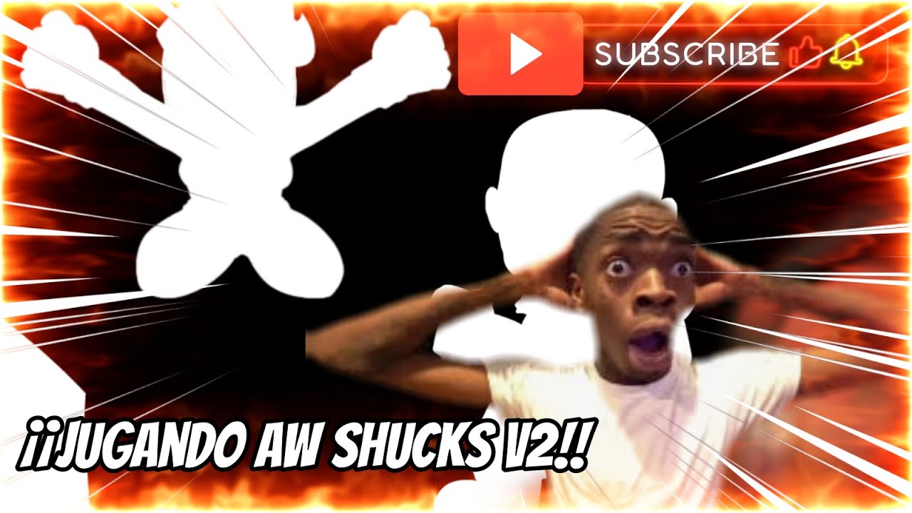 AW shucks V2 - YouTube