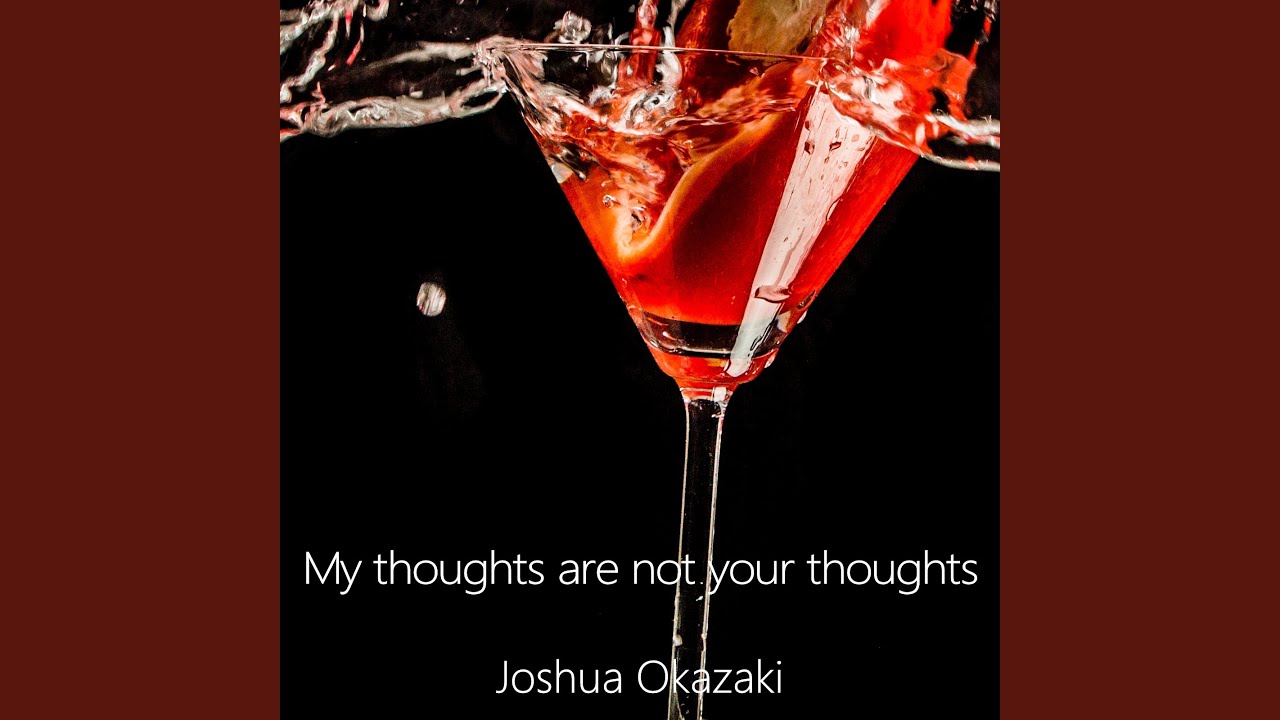 My thoughts are not your thoughts - YouTube