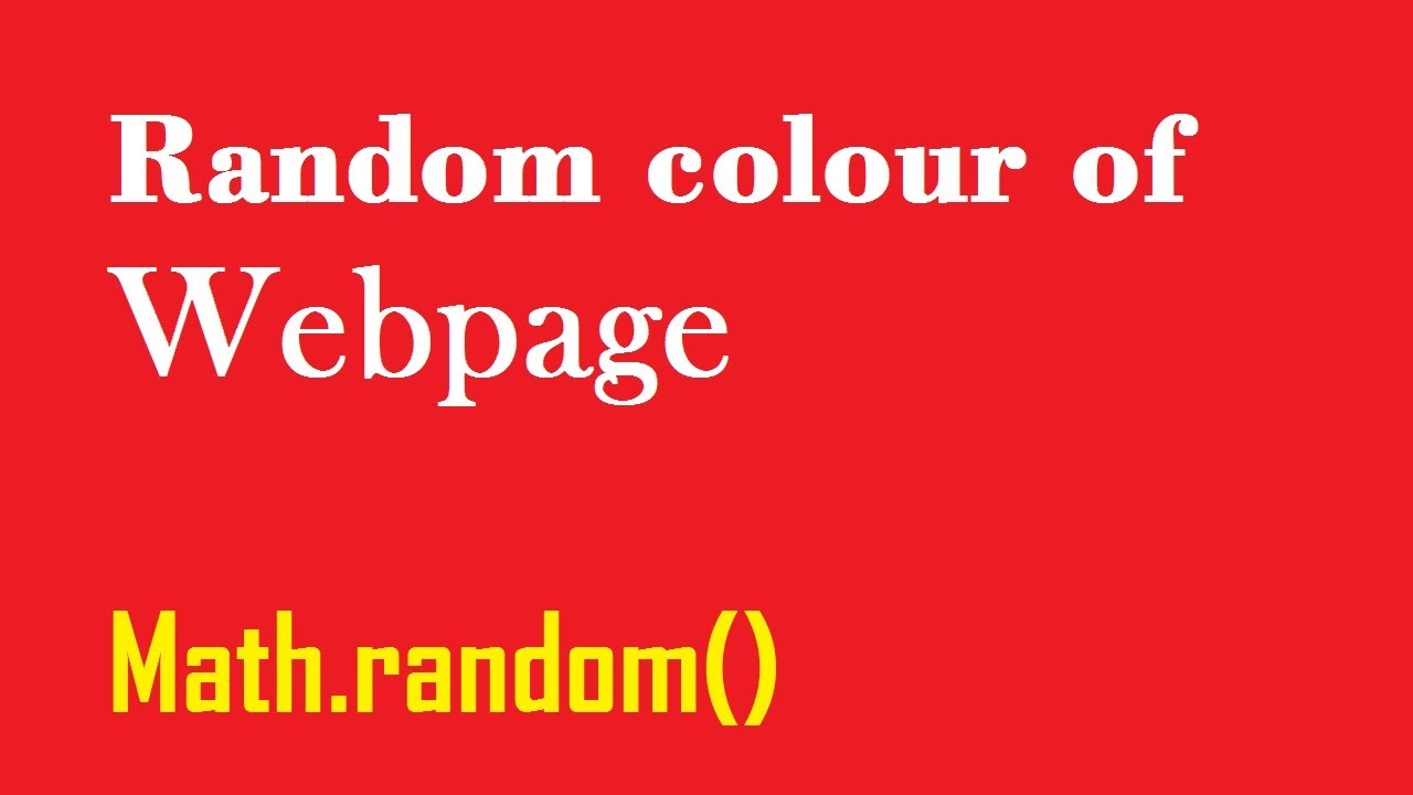 Change Background Colour Of A Webpage Randomly Random Function In change-background-colour-of-a-webpage-randomly-random-function-in