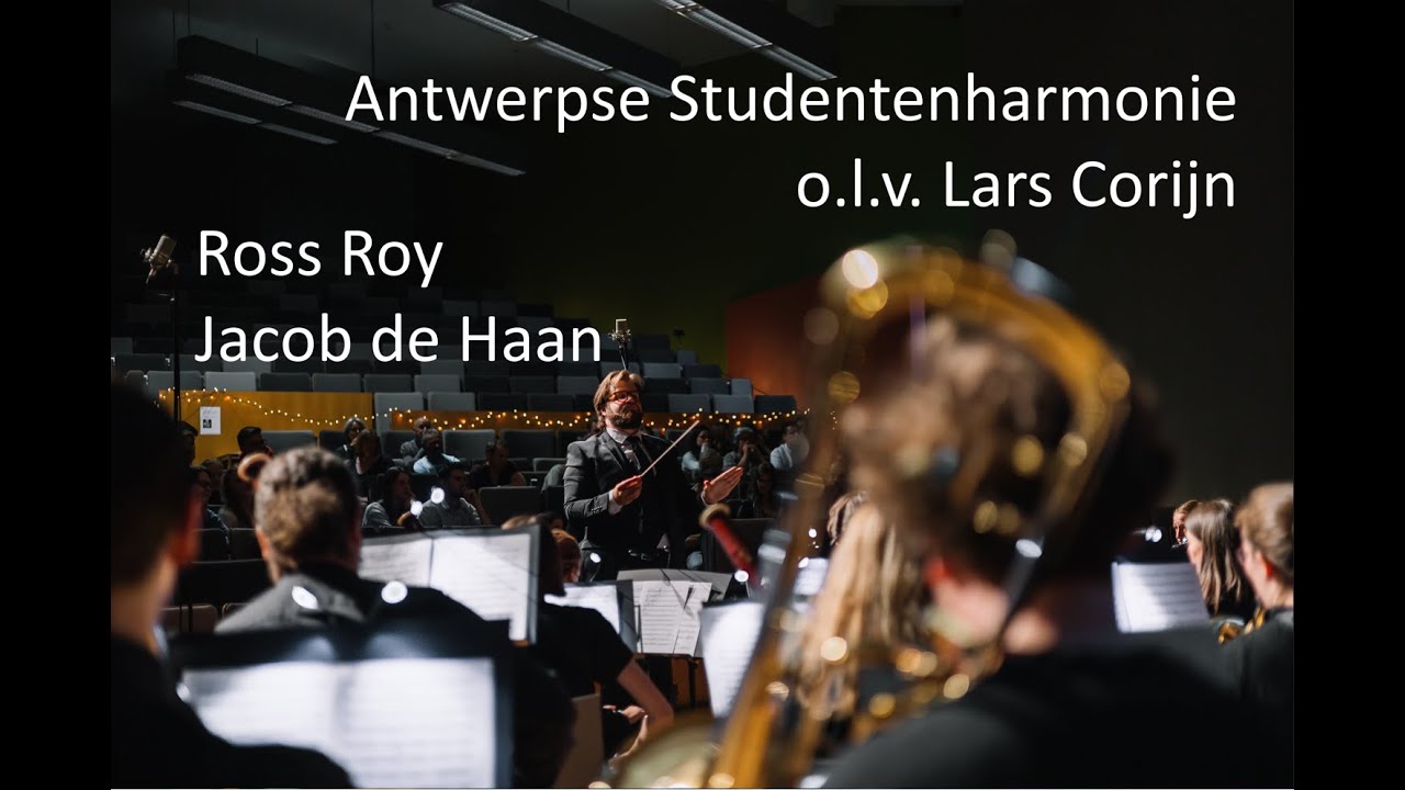 Ross Roy - Jacob de Haan | Antwerpse Studentenharmonie - YouTube
