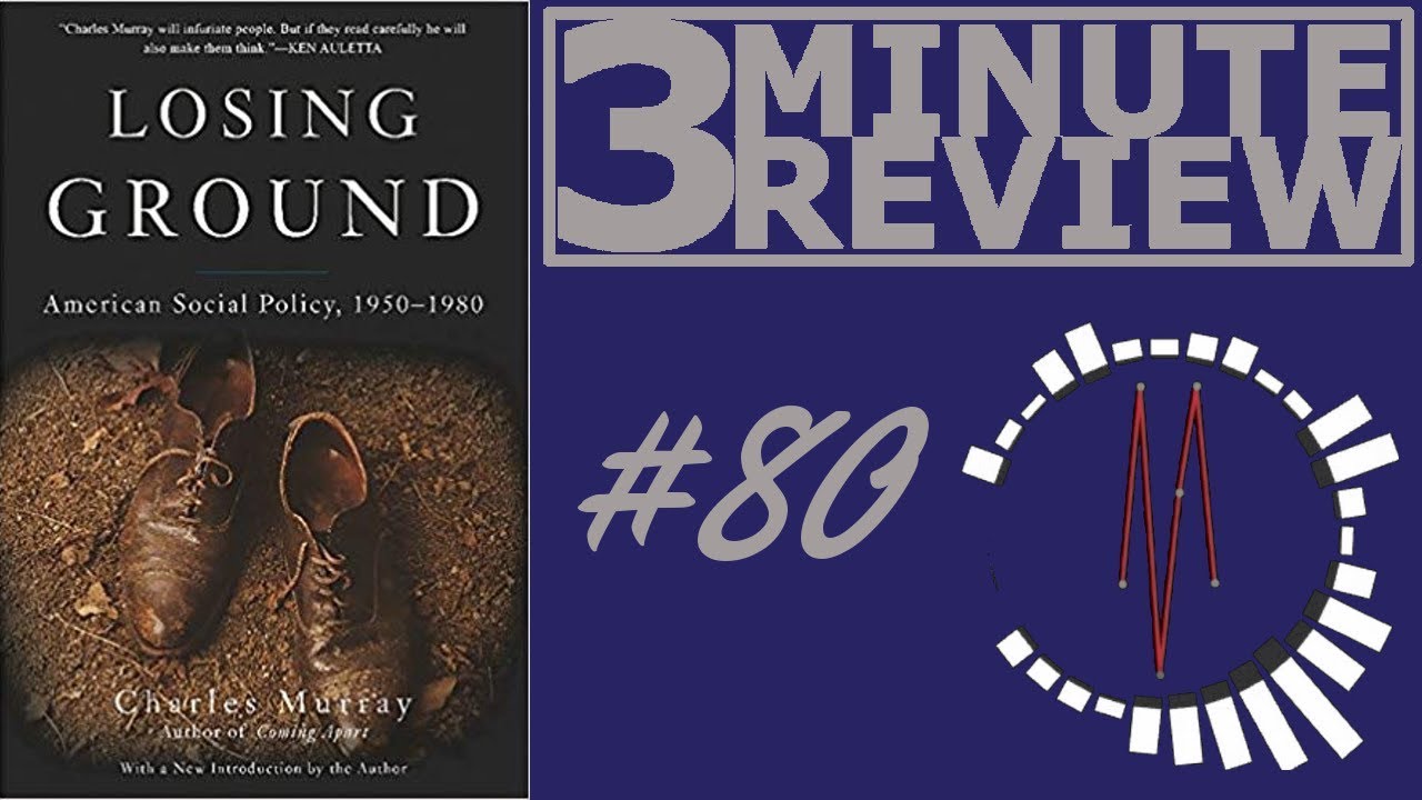 3 Minute Review #80: Losing Ground, by Charles Murray - YouTube
