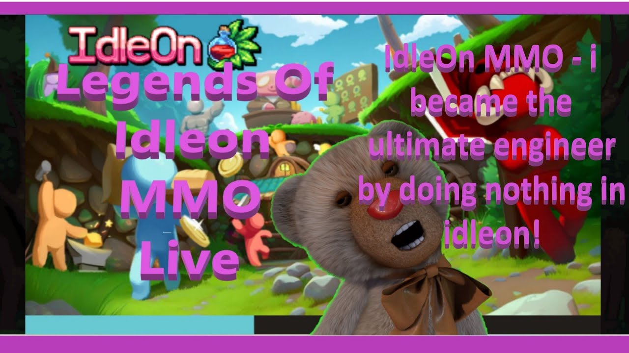 IdleOn MMO - i became the ultimate engineer by doing nothing in idleon! p119 - YouTube