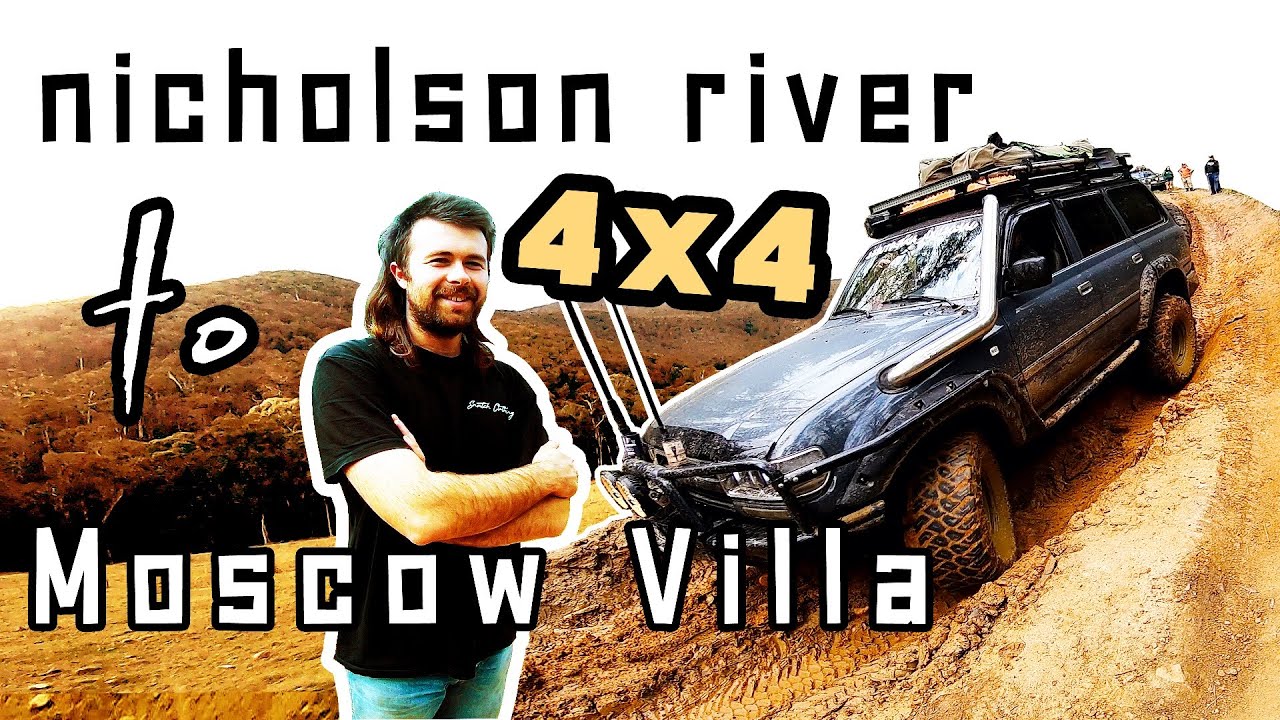 HIGH COUNTRY 4x4 | NICHOLSON RIVER TO MOSCOW VILLA Vic! | Hilly tracks ...