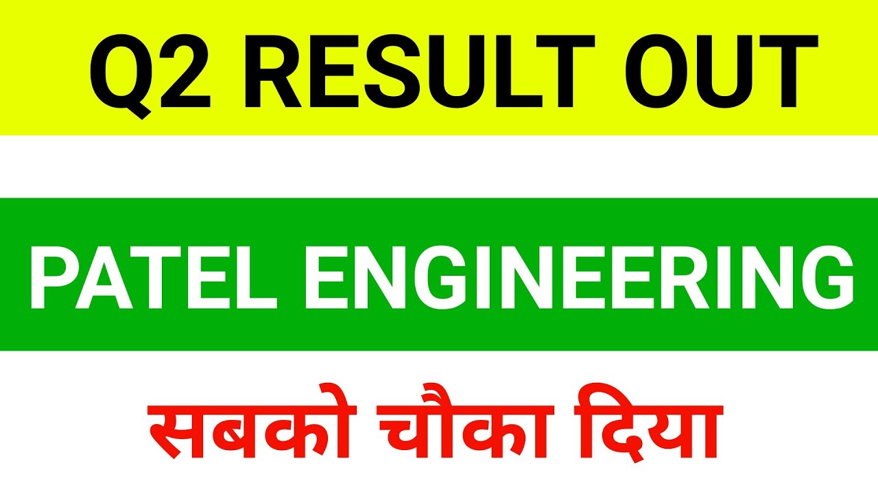 Patel Engineering Quarterly Results| Patel Engineering Results Today ...