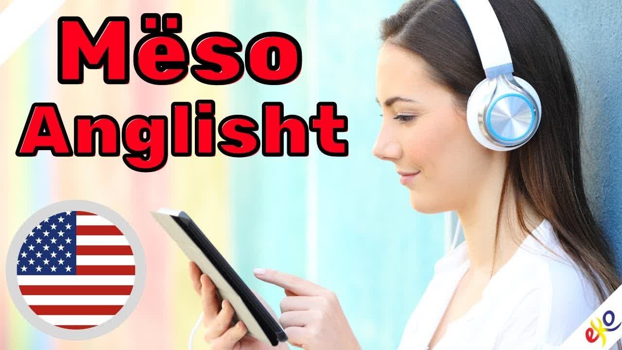 Mëso Anglisht gjatë kohës që ti fle 😀 Shprehjet dhe Fjalët më të ...
