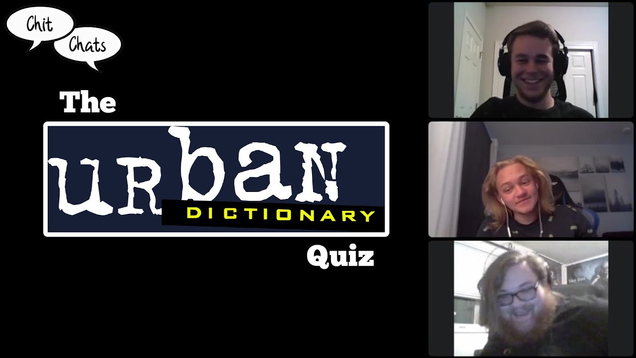 THE URBAN DICTIONARY QUIZ 3 (Chit Chats Ep. 147) - YouTube
