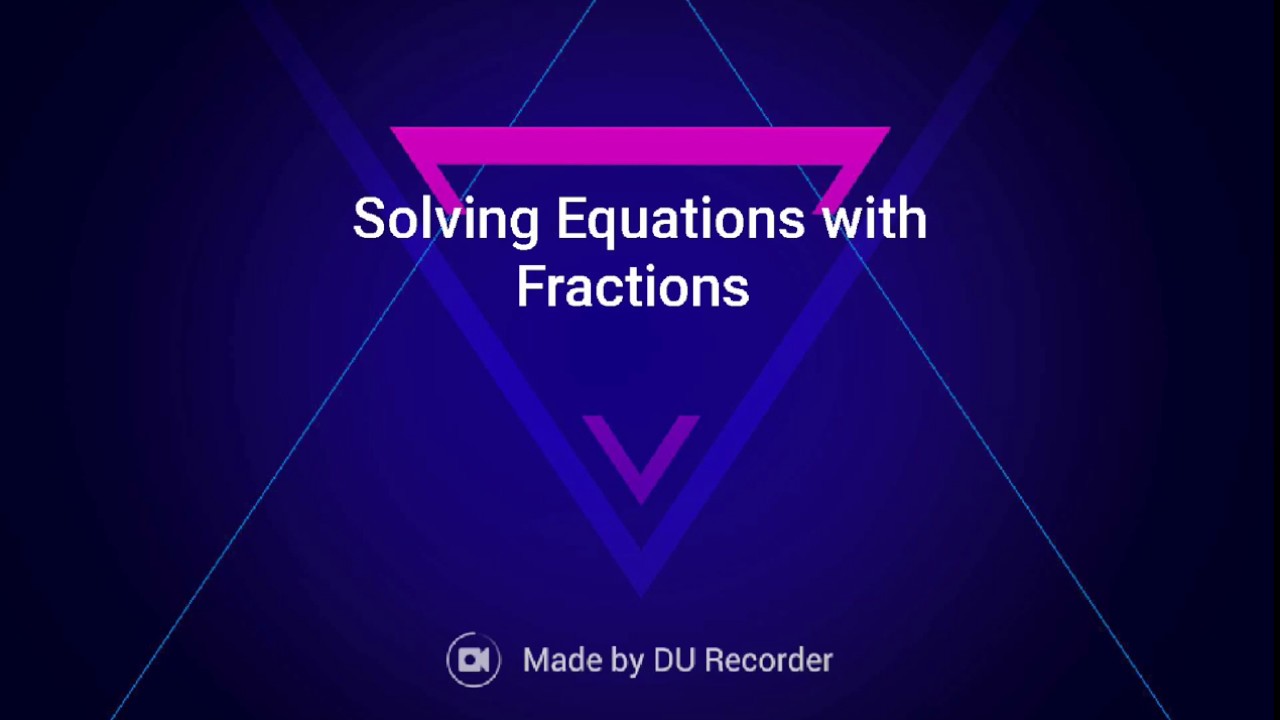 Pre Algebra Lesson 59 Solving Equations with Fractions - YouTube