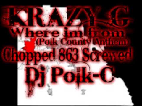 Krazy-G-Where Im From(Polk County Anthem)CHOPPED 863 SCREWED)...Dj Polk ...