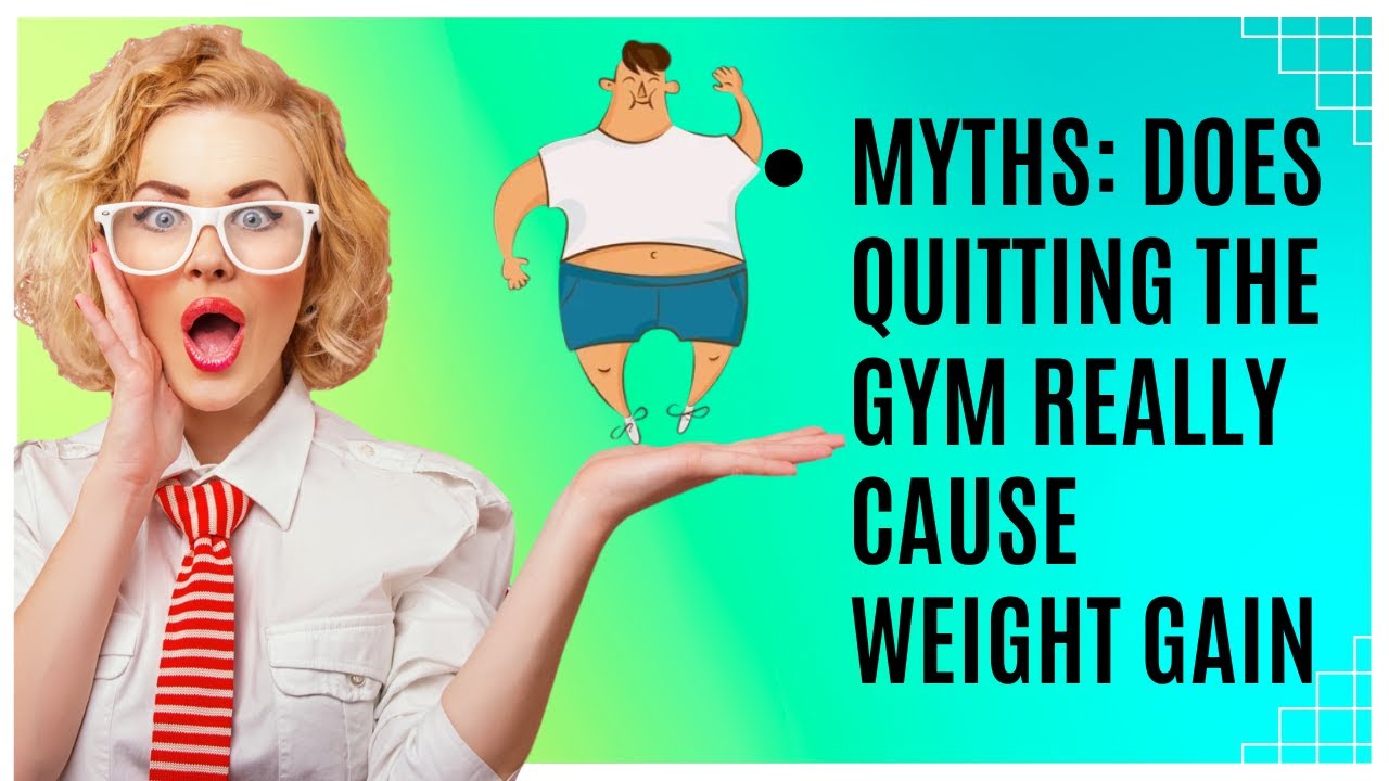 Debunking the Myths: Does Quitting the Gym Really Cause Weight Gain ...