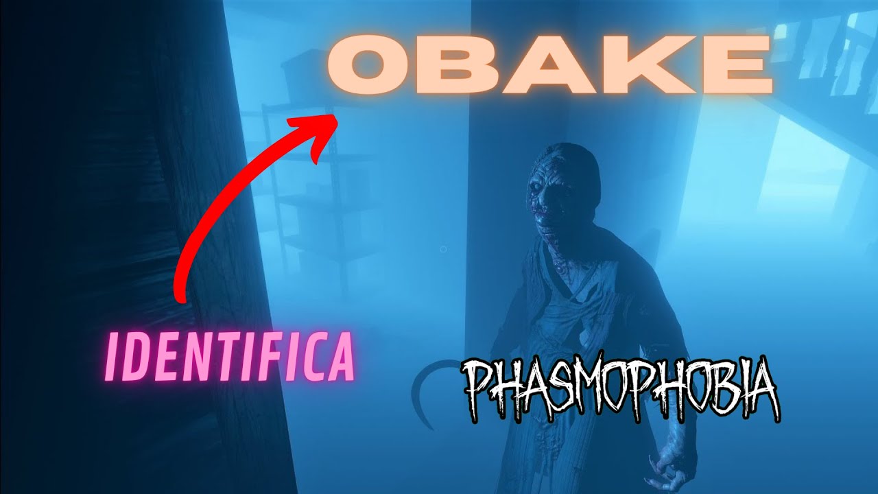CÓMO IDENTIFICAR UN OBAKE en Phasmophobia - YouTube