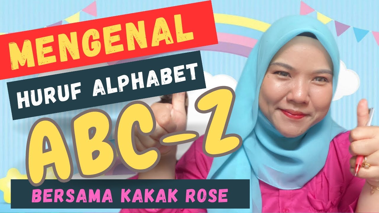 ABC | Kakak Rose | jom kita belajar abc sama sama . - YouTube
