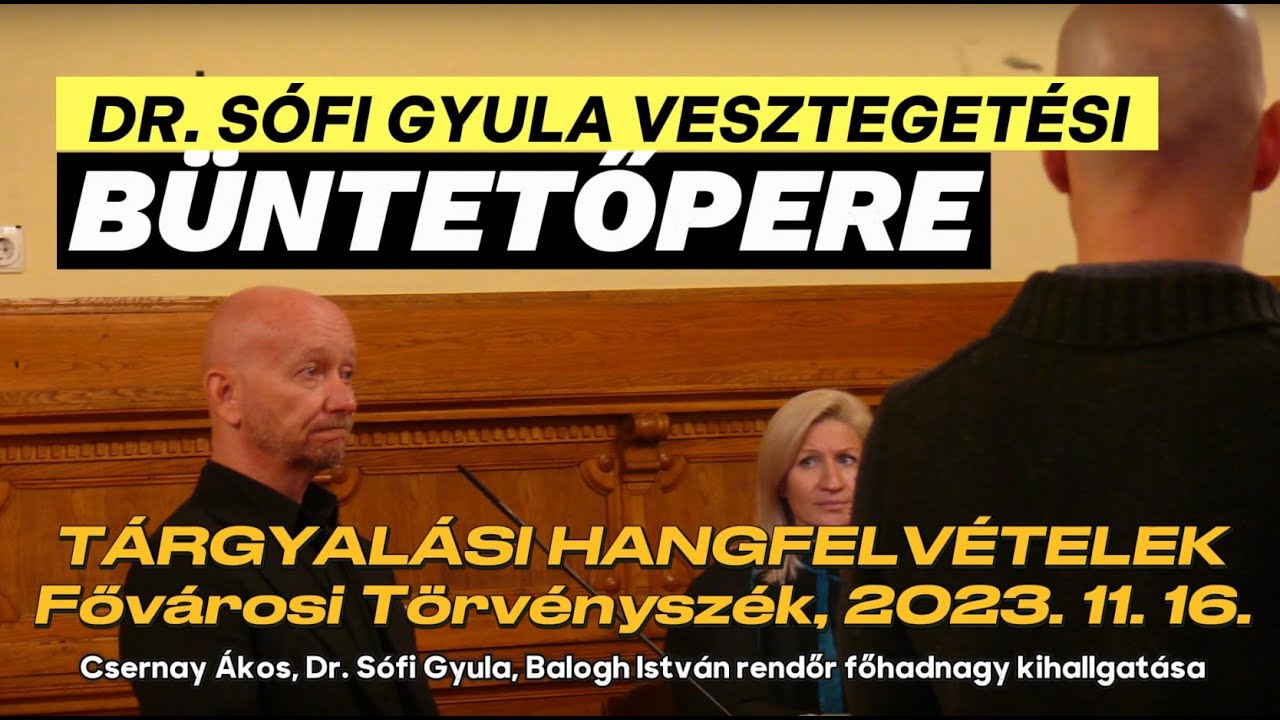Dr. Sófi Gyula vesztegetési büntetőpere - tárgyalási hangfelvételek ...