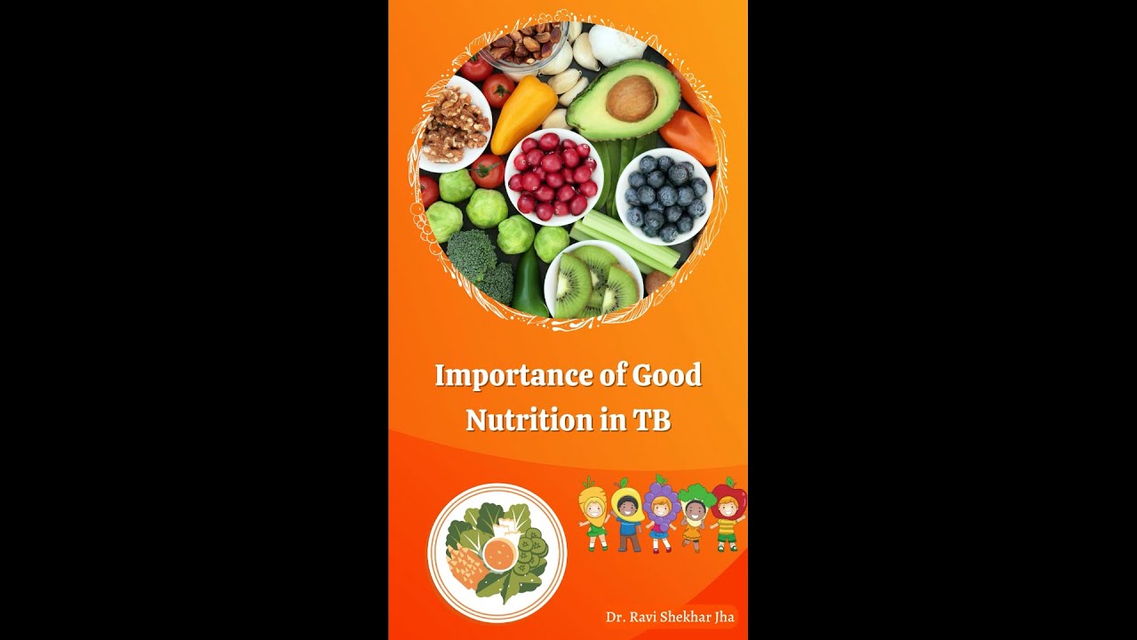 Importance of Good Nutrition in Tuberculosis || Dr. Ravi Shekhar JHA ...