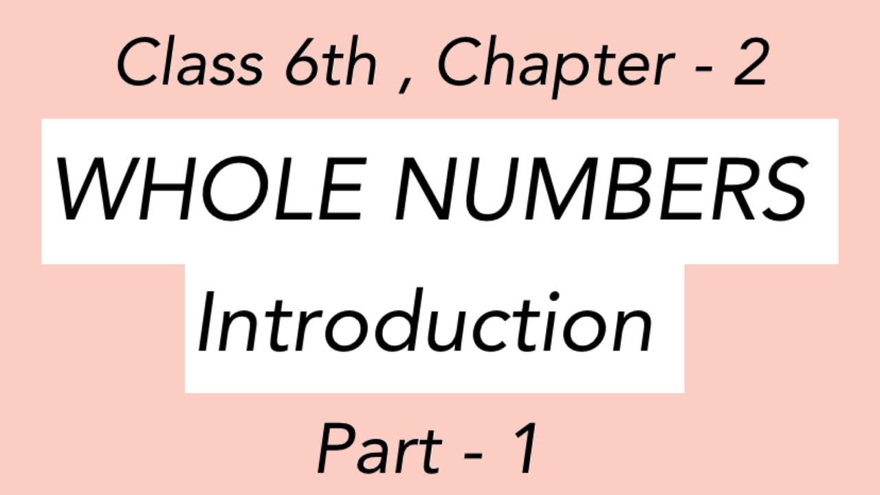 Class - 6th | Chapter - 2 | Whole Numbers | Introduction | NCERT ...