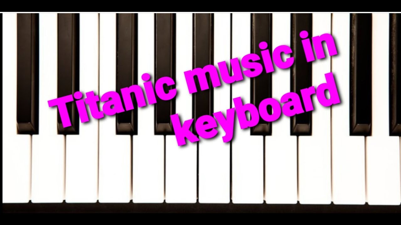 Titanic music keyboard notes and chords - YouTube