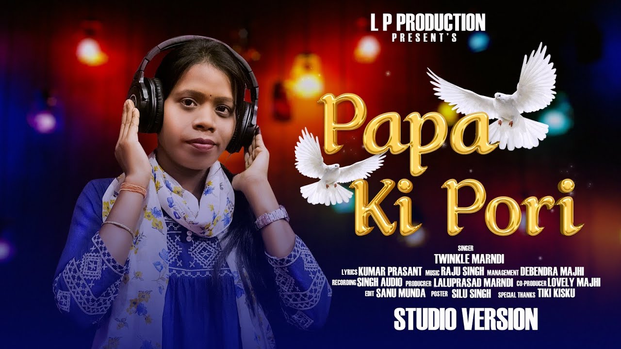 PAPA KI PORI // NEW SANTALI SEMI TRADITIONAL STUDIO VERSION SONG 2024// SINGER Twinkle Marndi ...
