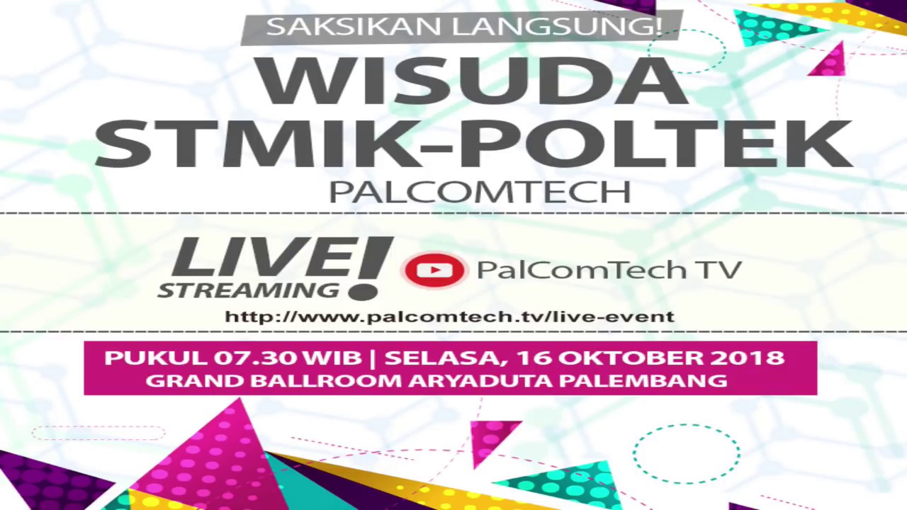 LIVE STREAMING - Prosesi Wisuda ke XII STMIK dan ke XI Politeknik ...