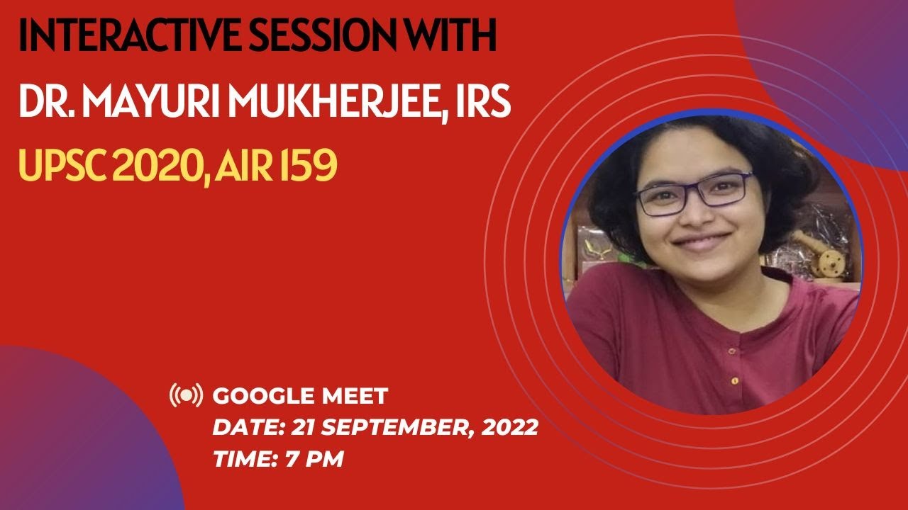 Interactive Session with Dr. Mayuri Mukherjee, IRS (UPSC-2020, AIR-159 ...