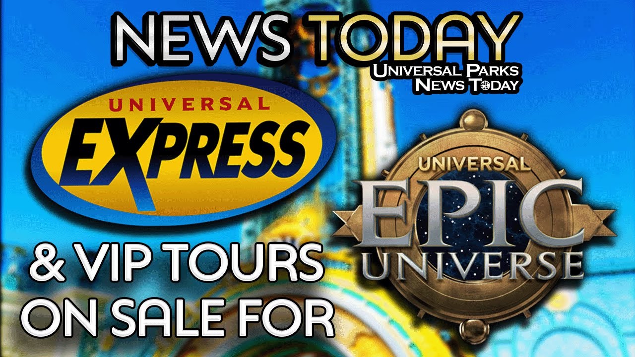 Express & VIP Tours Now On Sale for Universal Epic Universe, Back to ...