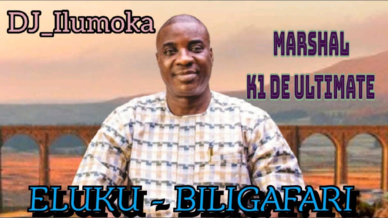 K1 DE ULTIMATE WASIU AYINDE | ELUKU BILIGAFARI BY DJ_ILUMOKA VOL 22 ...