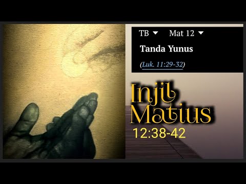 Injil Matius 12:38-42 - Tanda Yunus (Podcast) - YouTube