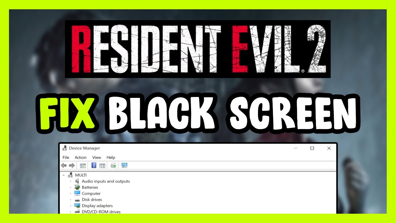 How to FIX Resident Evil 2 Black Screen! - YouTube