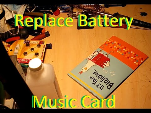 Music Playing Birthday Card - Installing New Batteries! - YouTube