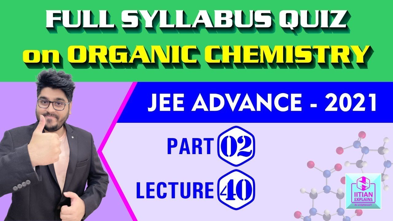 0 To 100 Organic Chemistry Syllabus JEE Advance 2021 IITian 0-to-100-organic-chemistry-syllabus-jee-advance-2021-iitian