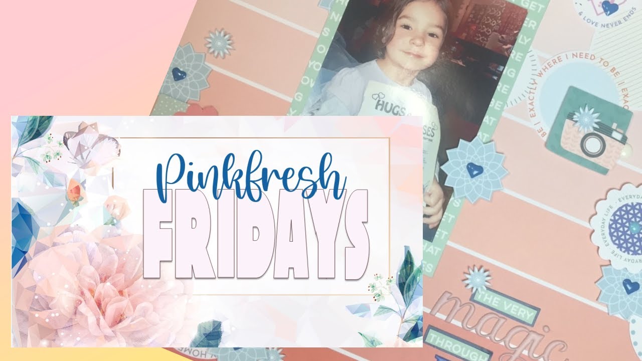 PinkFresh Fridays/Scrapbook Process/Facetime - YouTube