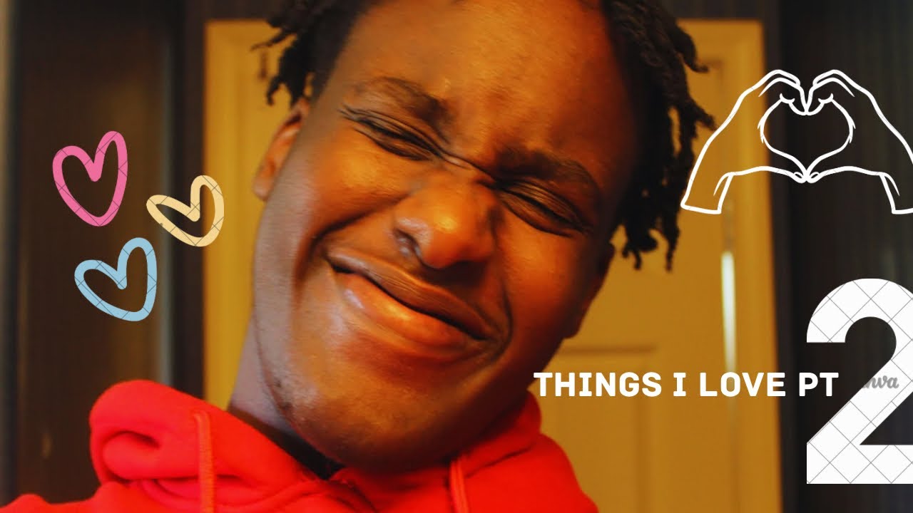 THINGS I LOVE PT2. - YouTube