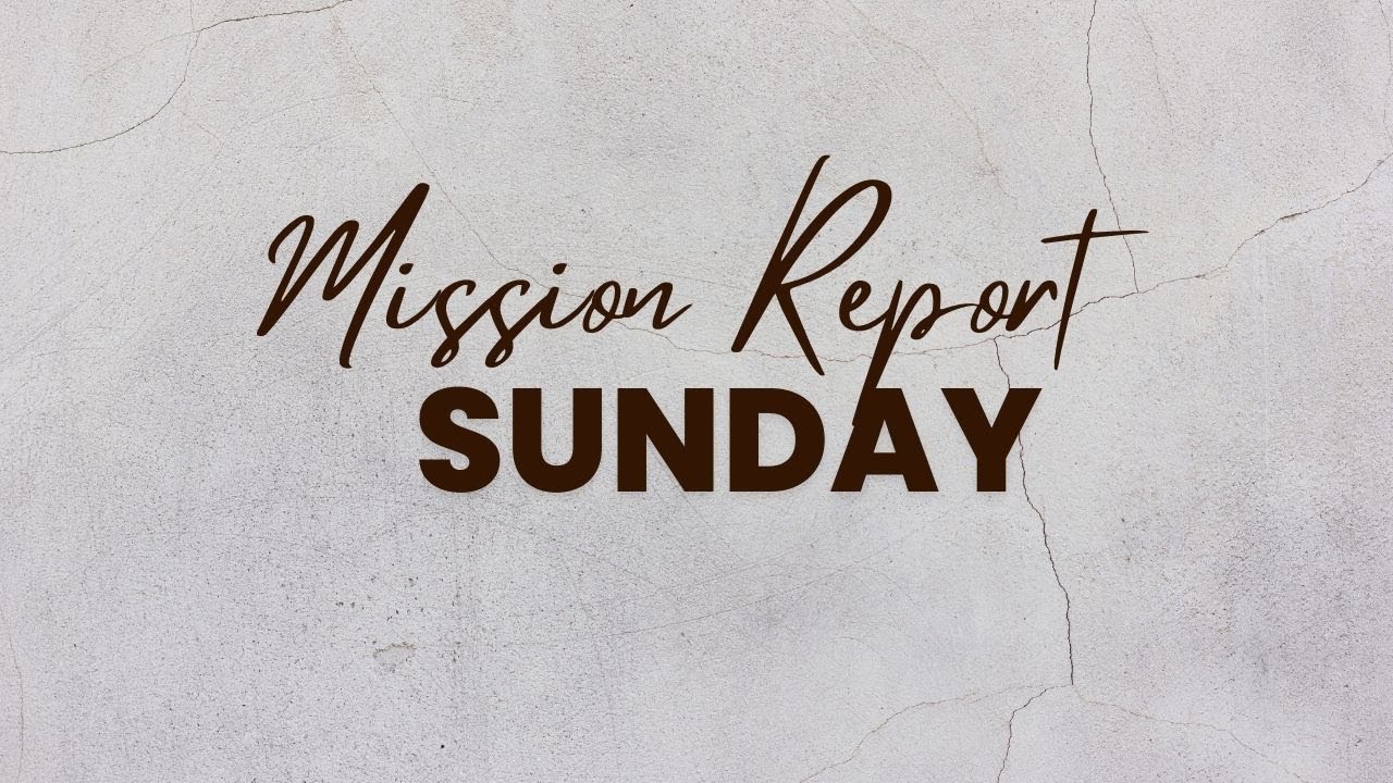 Mission Report (Selected Scriptures) - YouTube