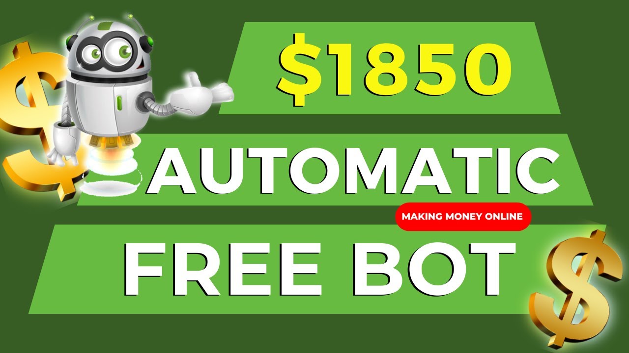 $1850 Automatic Free Bot - Make Money Online - YouTube