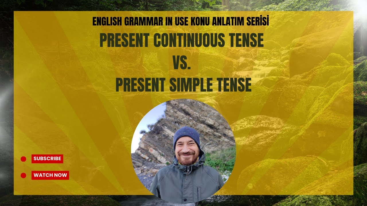 English Grammar in Use Konu Anlatım Serisi- Unit 3- Present Continuous vs. Present Simple - YouTube