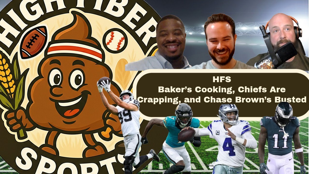 HFS 22 Baker’s Cooking, Chiefs Are Crapping, and Chase Brown’s Busted ...