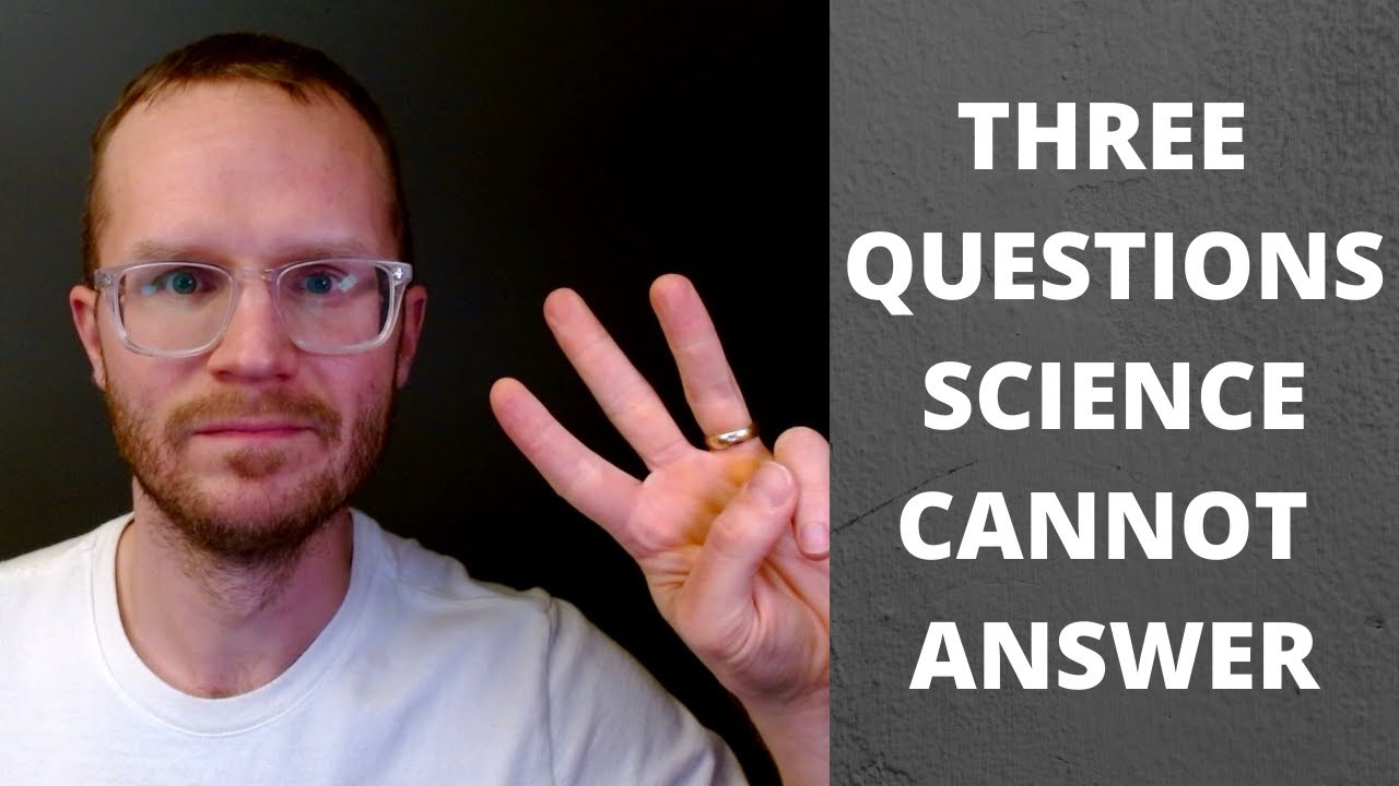 Three Questions Science Cannot Answer YouTube three-questions-science-cannot-answer-youtube