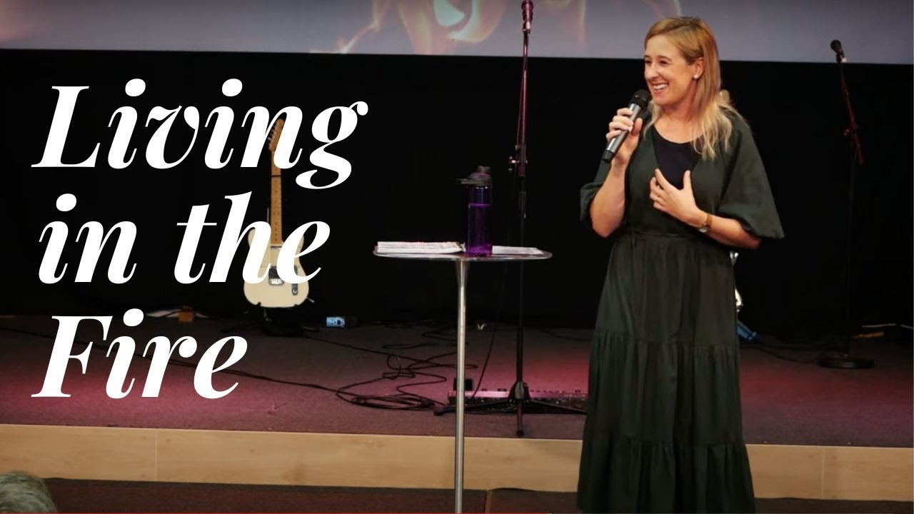 Living in the Fire | Kylie Strickland | Belong Church NZ - YouTube