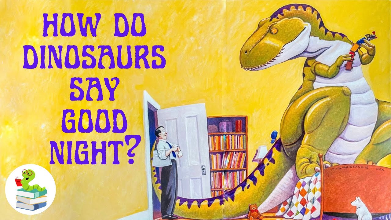 How Do Dinosaurs Say Good Night? | Read Aloud #storytime # ...