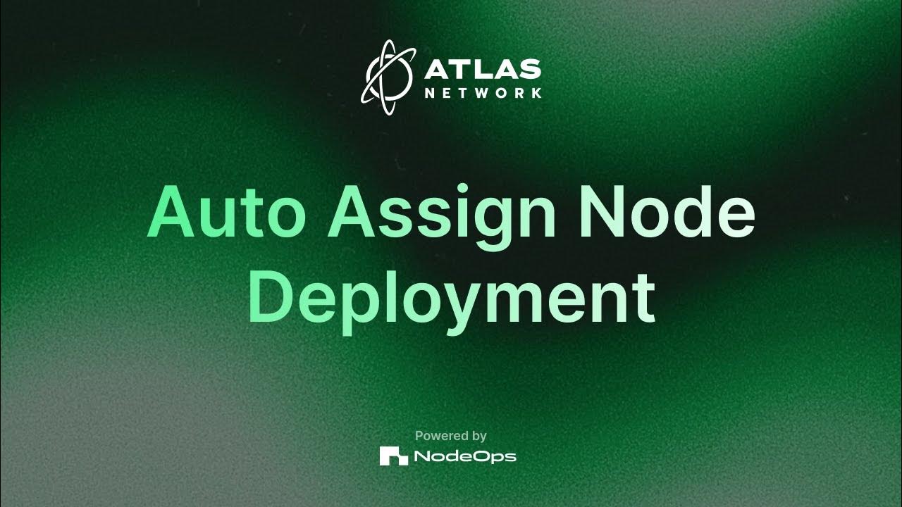 Node Deployment using Auto assign on Atlas Network | Powered by NodeOps - YouTube