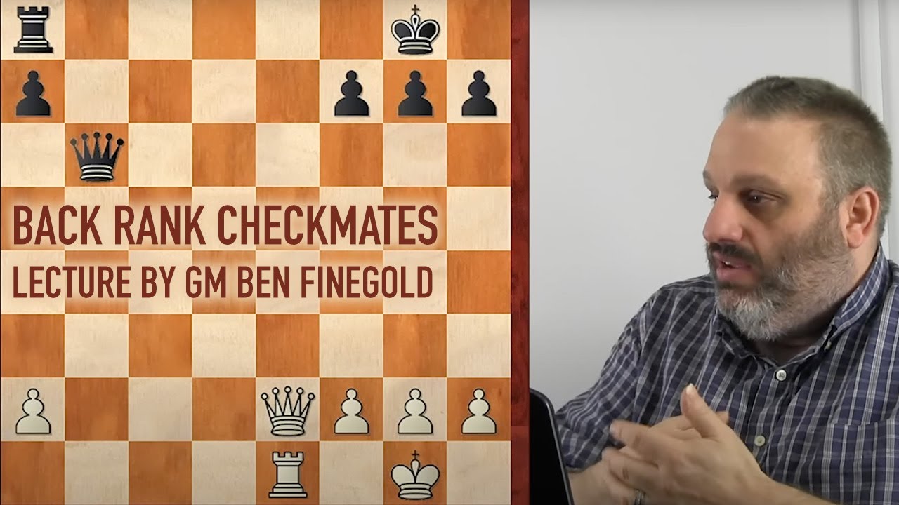 Back Rank Checkmates: Lecture by GM Ben Finegold - YouTube