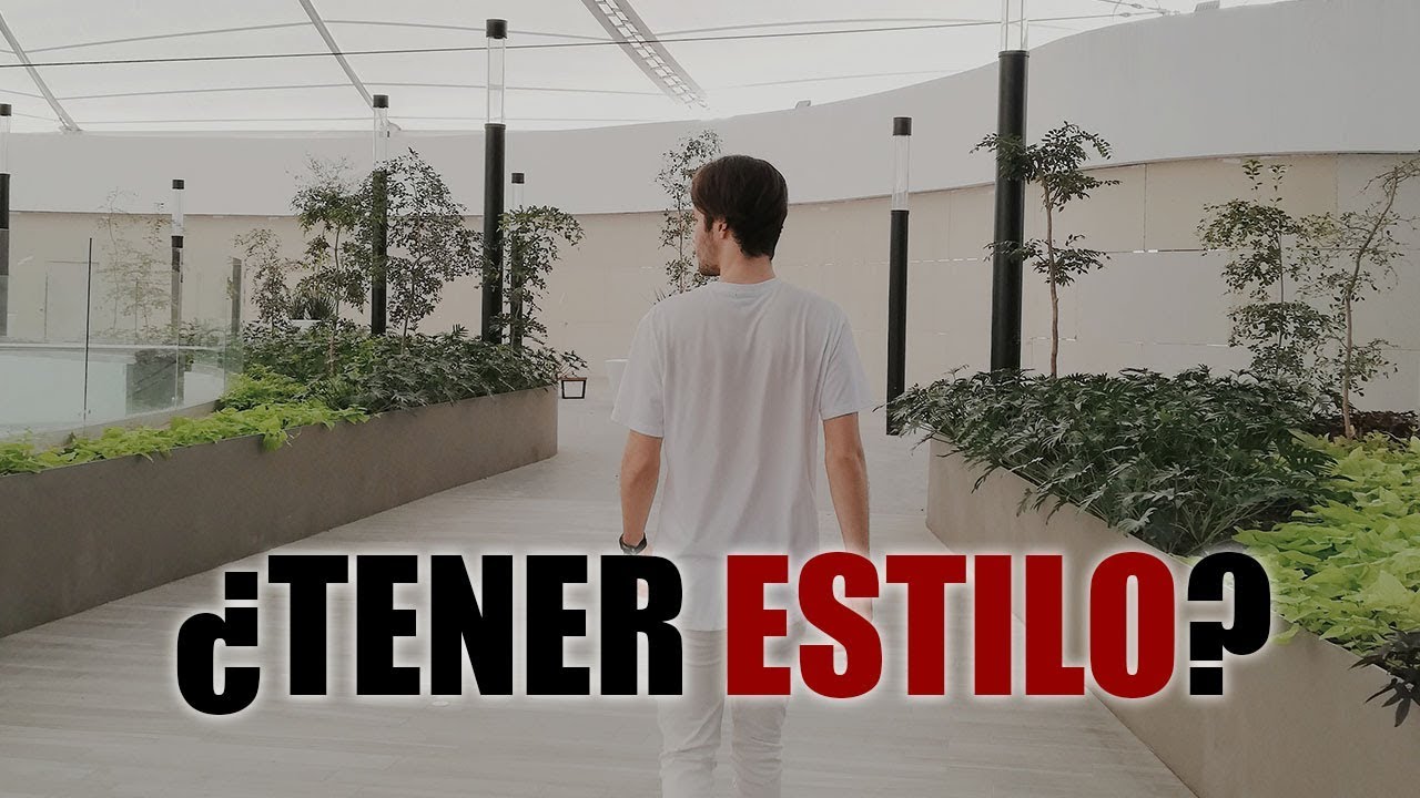 ¿Qué es TENER ESTILO? ¿Cómo saber si TENGO ESTILO? - YouTube