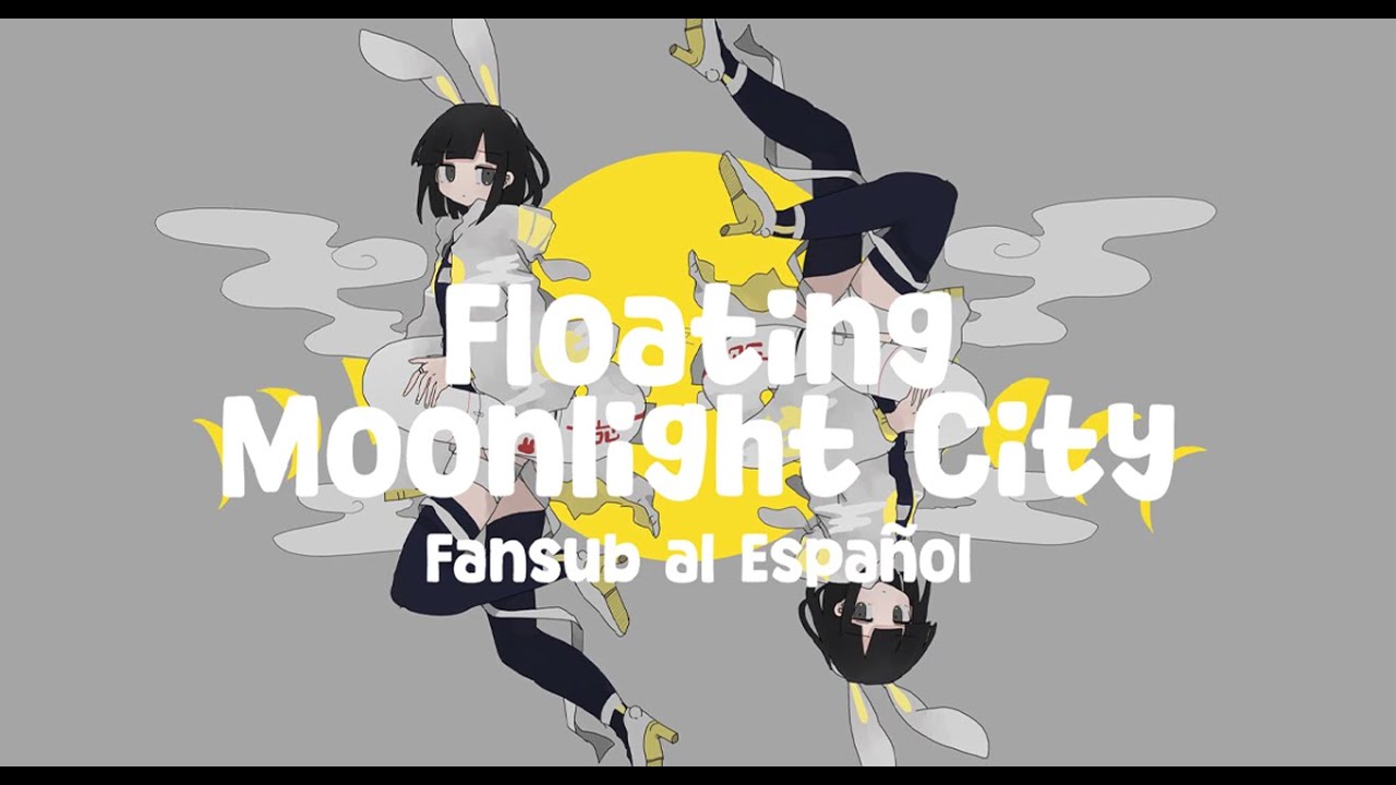 Inabakumori - Floating Moonlight City (浮遊月光街) 【Sub Español】 - YouTube