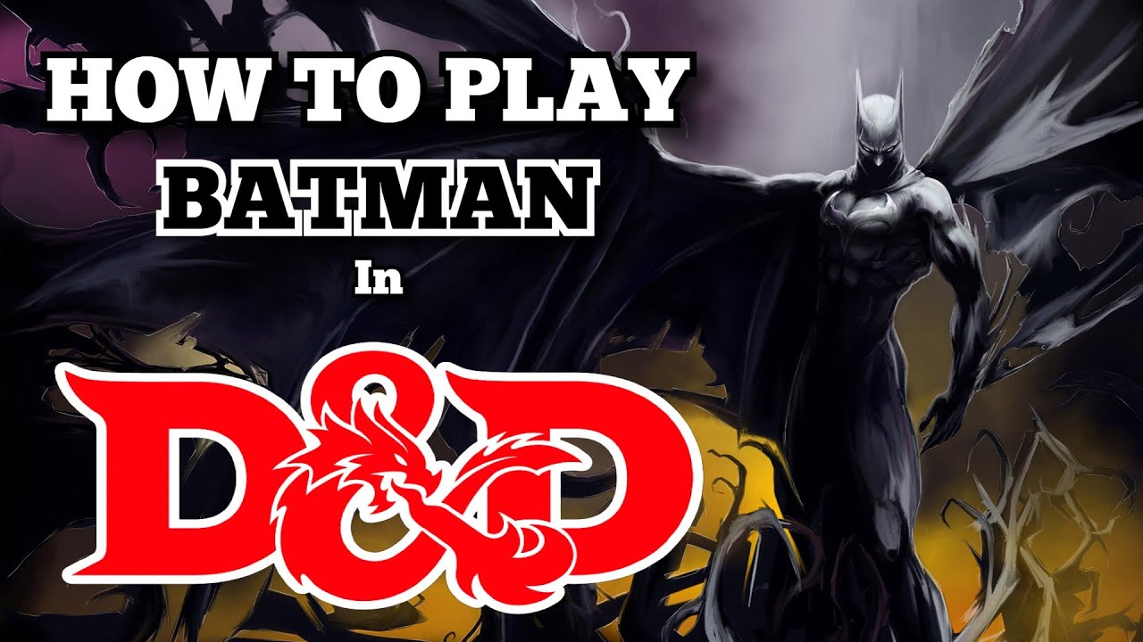 How to play as Batman in D&D - YouTube
