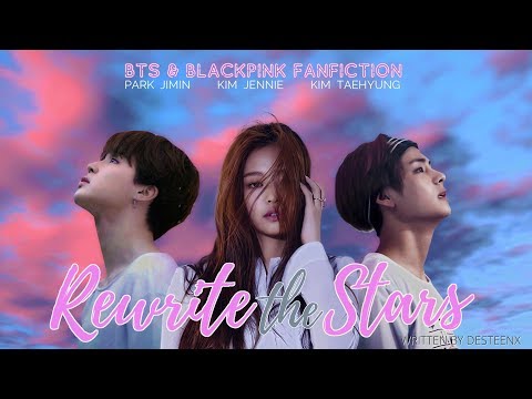 Rewrite the Stars - BTS & BLACKPINK Fanfiction (Wattpad Trailer 1)
