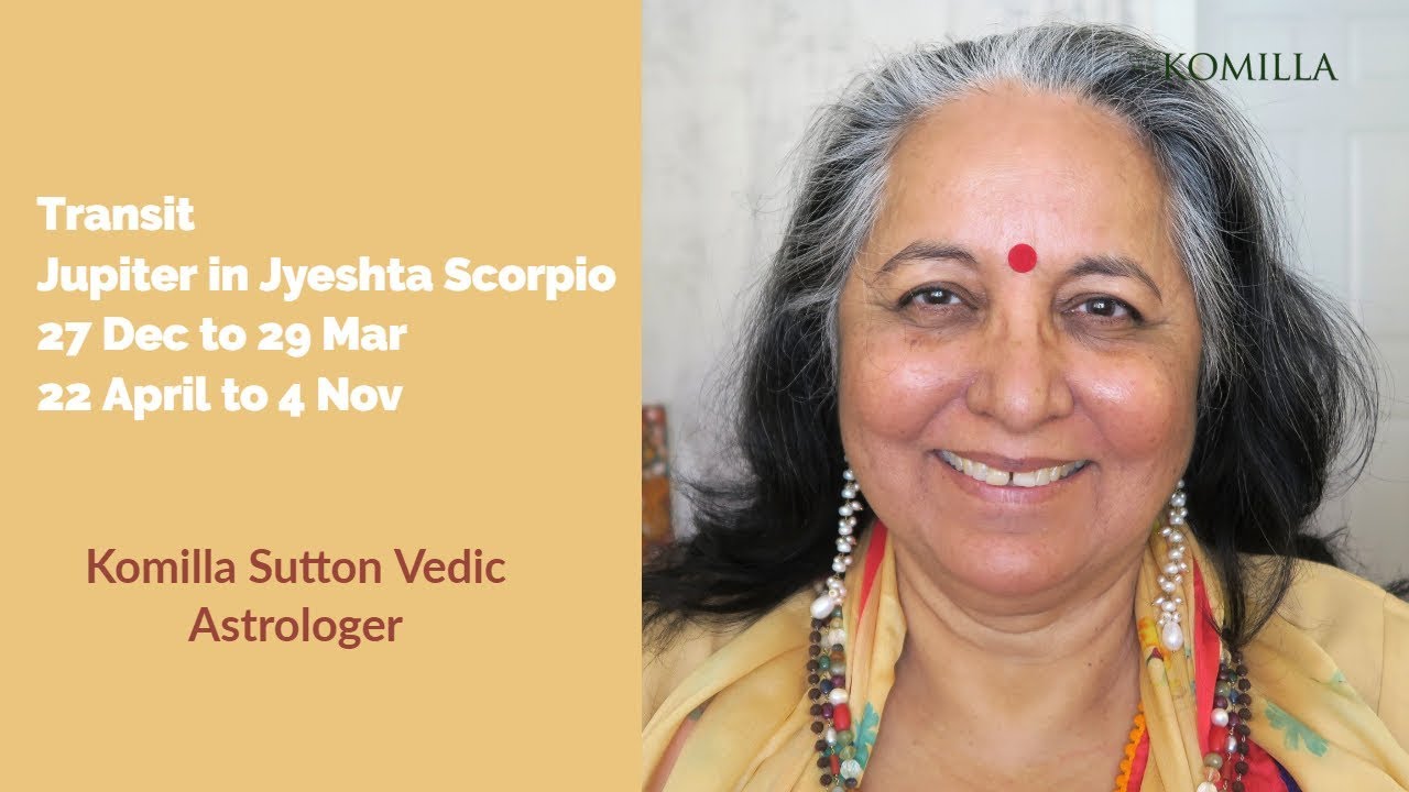 Transit Jupiter in Jyeshta Scorpio: Komilla Sutton Vedic Astrology ...