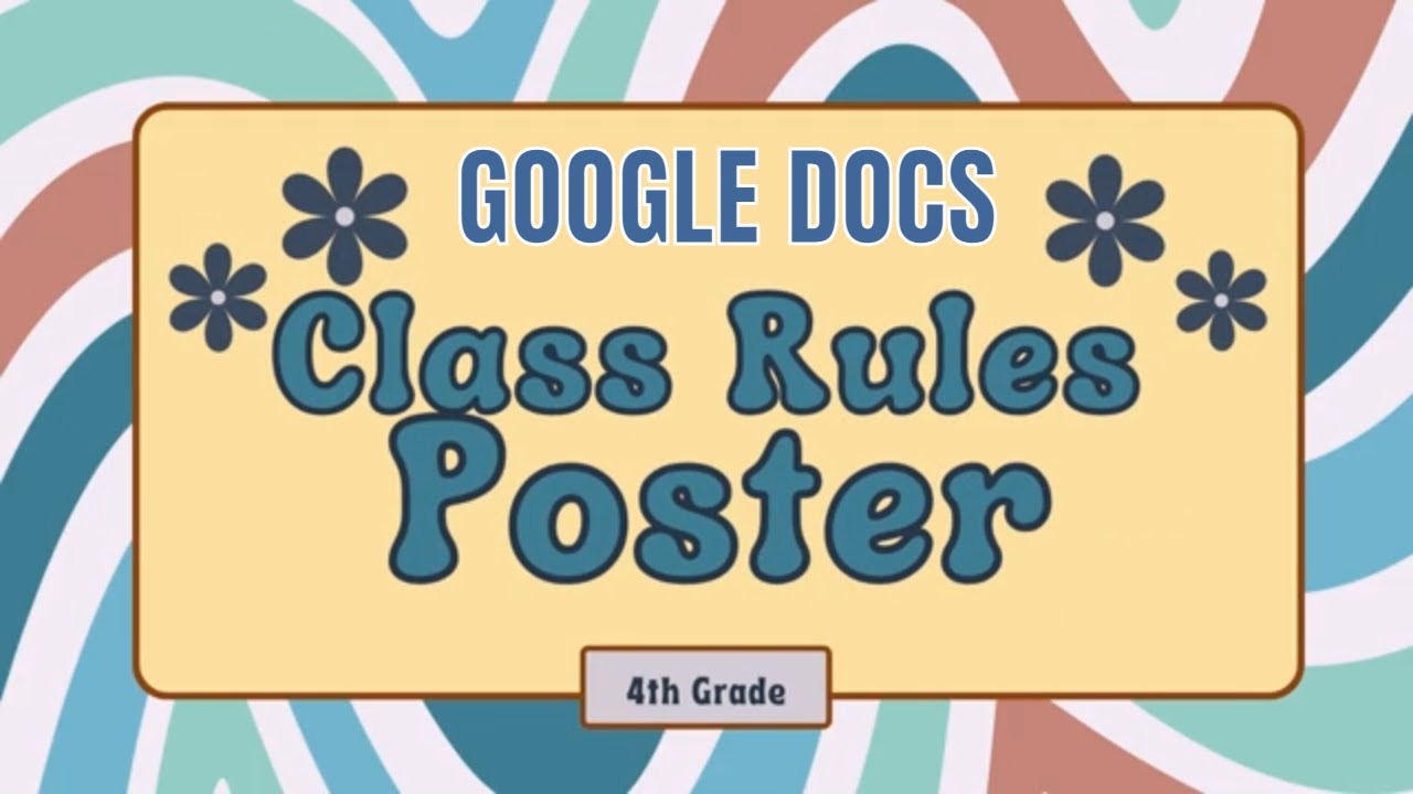 Google Docs For Kids | Create a Class Rules Poster | 4th Grade Lesson ...