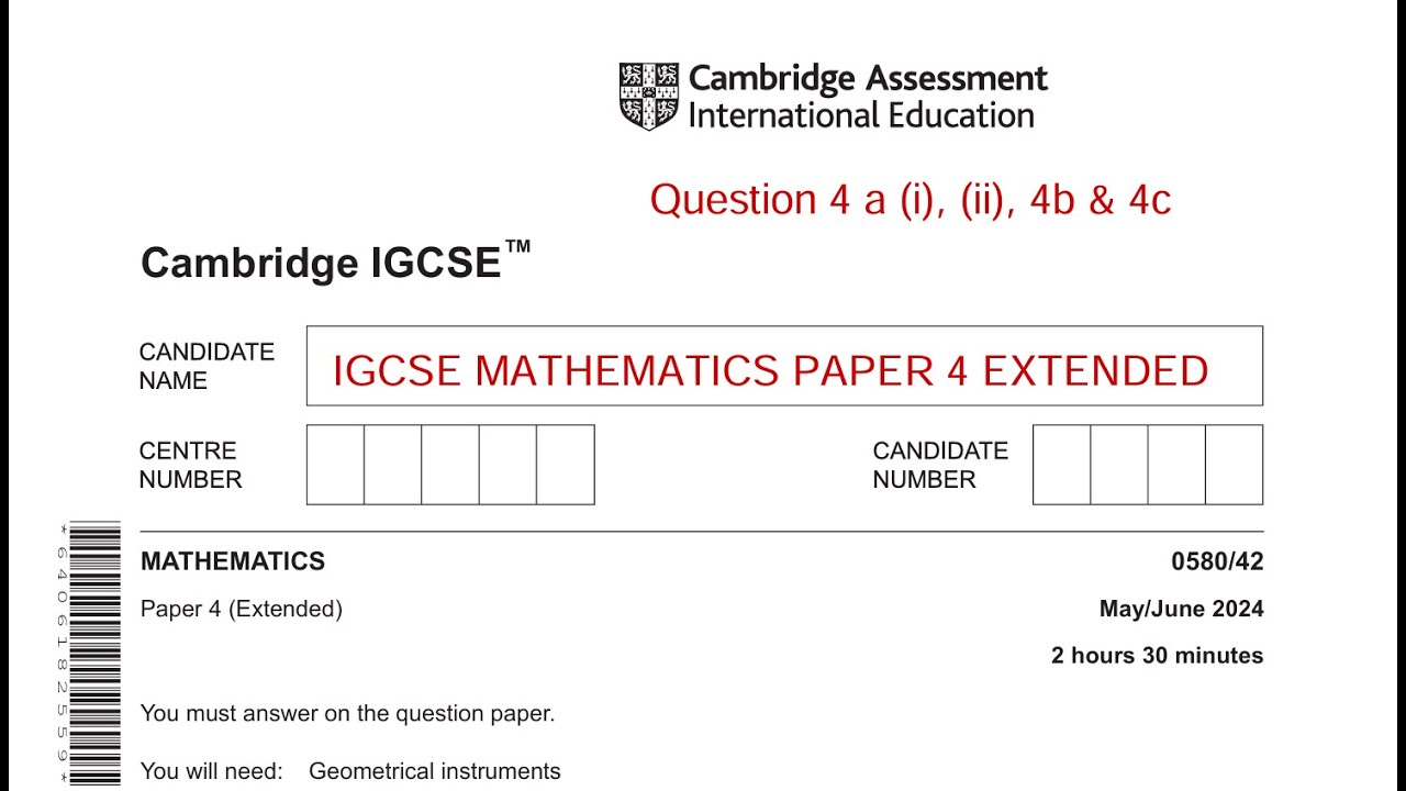 IGCSE MATHS PAPER 4 Q 4A i, ii, 4B & 4C (Extended) May/June 2024 ...