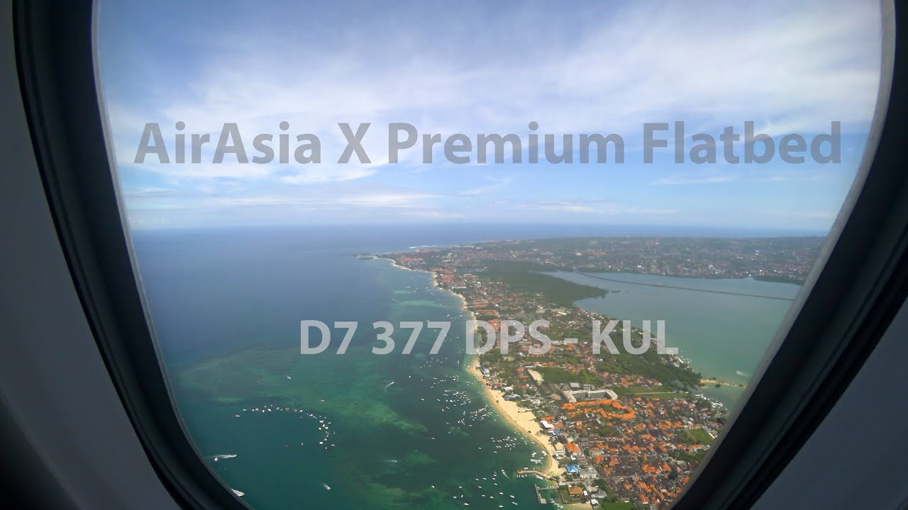 AirAsia X Premium Flatbed - D7 377 DPS - KUL - YouTube